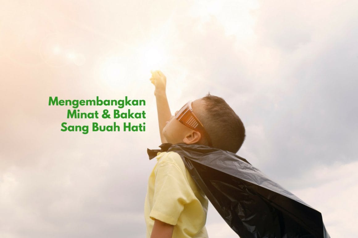 Membantu Mengembangkan Minat Bakat Anak Mulailah dari Sini! Membantu Mengembangkan Minat Bakat Anak Mulailah dari Sini!